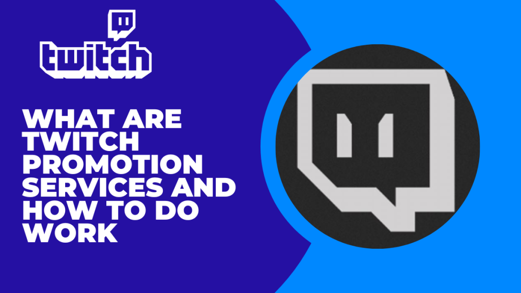 What are Twitch promotion services and how to do work