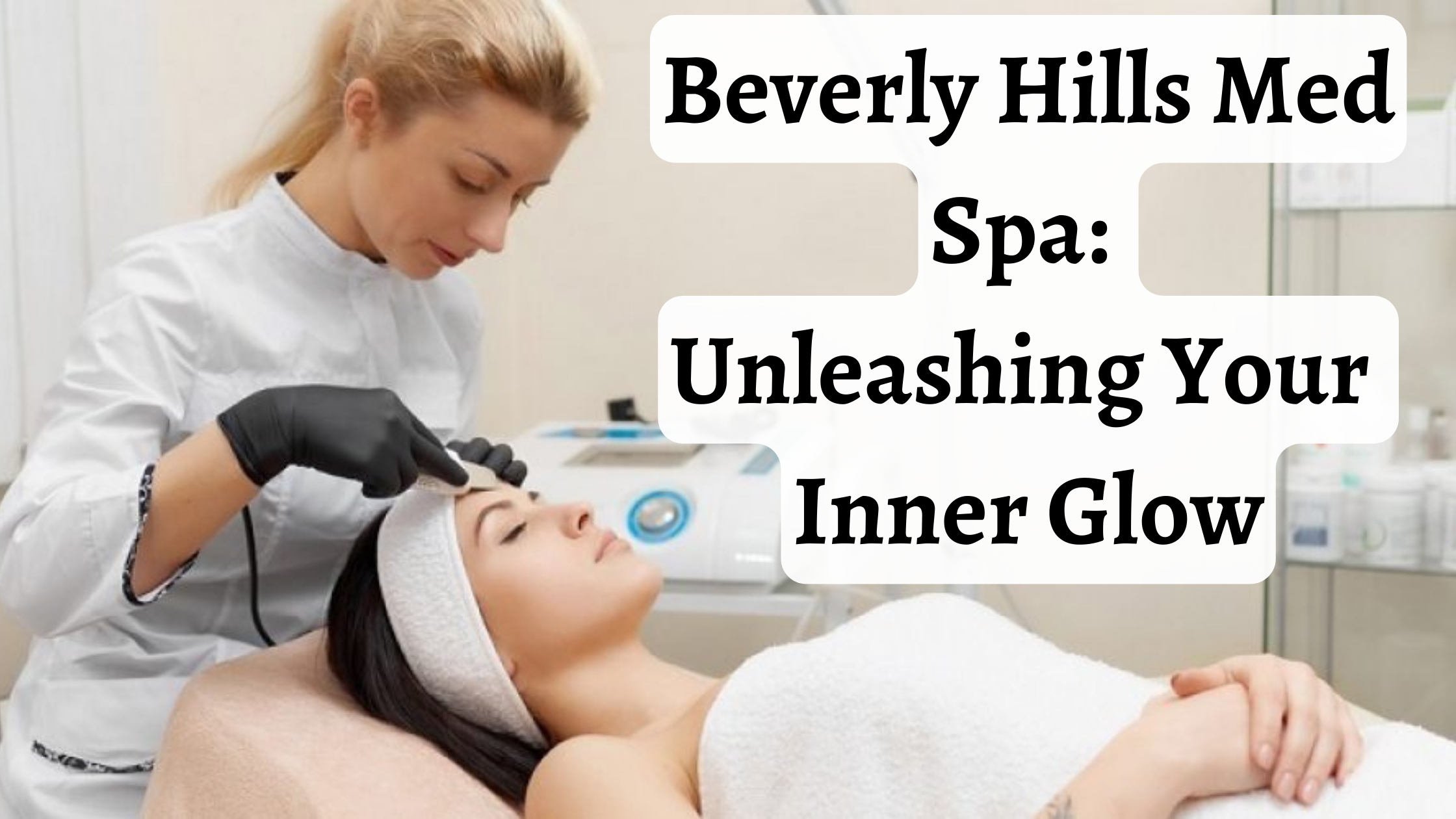 LA Cienega Med Spa: Unleashing Your Inner Glow