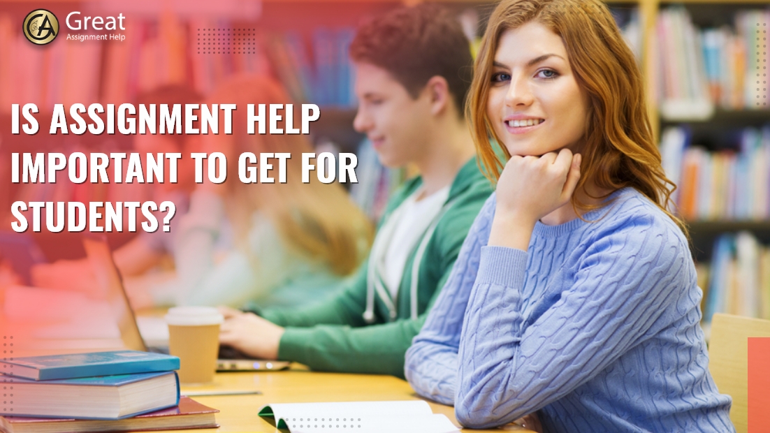 Is Assignment help important to get for students